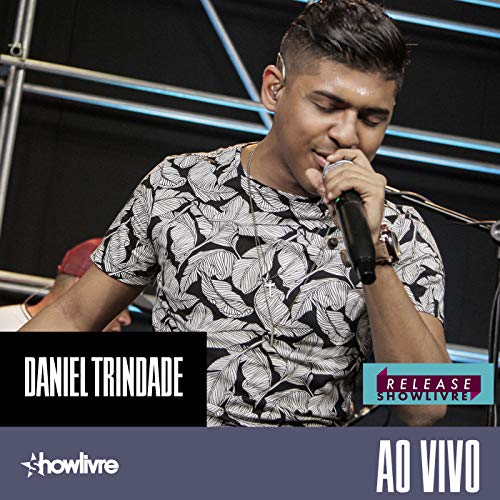 Amazon.com: Daniel Trindade no Release Showlivre (Ao Vivo) : Daniel ...