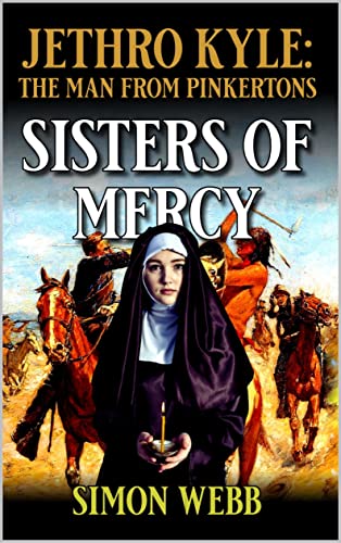 Sisters Of Mercy: A Western Adventure (Jethro Kyle: The Man From ...