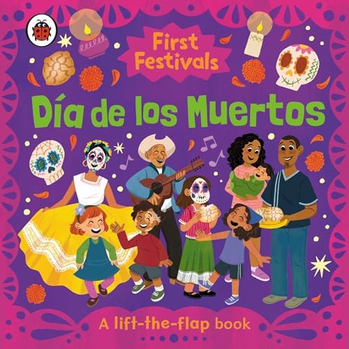 First Festivals: Día de los Muertos: An interactive lift-the-flap board ...