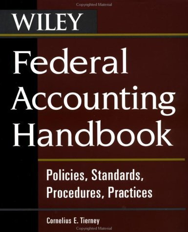 Federal Accounting Handbook: Policies, Standards, Procedures, Practices ...