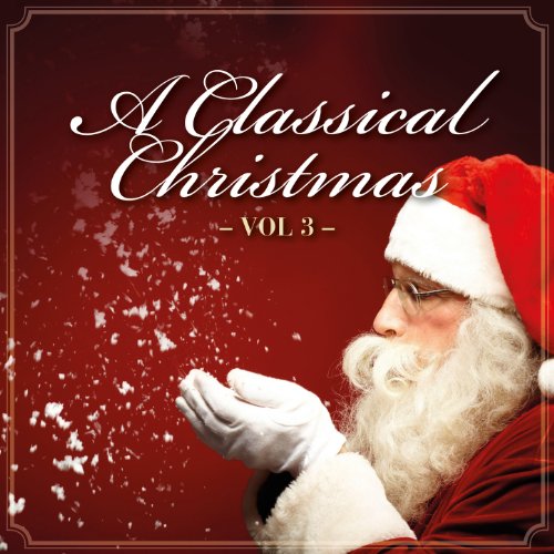 Amazon.com: A Classical Christmas, Vol. 3 : Various artists: Digital Music