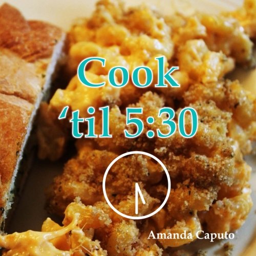 Cook 'til 5:30: Caputo, Amanda, Caputo, Jeffrey: 9781976152412: Amazon ...