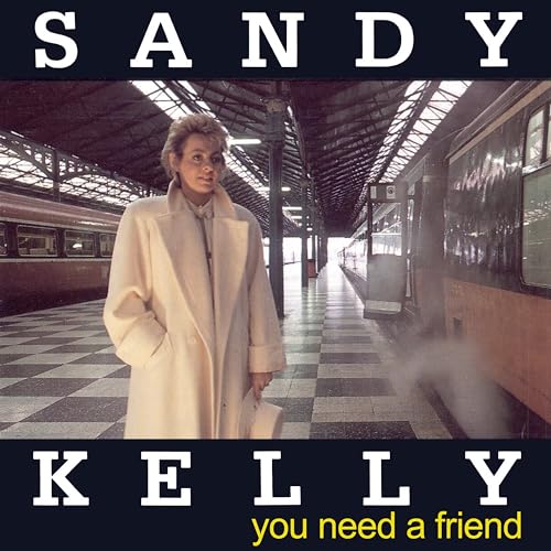 Play You Need A Friend by Sandy Kelly on Amazon Music