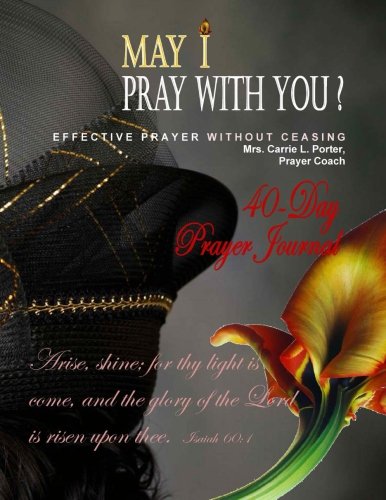 May I Pray With You Prayer Journal: Effective Prayer Without Ceasing ...