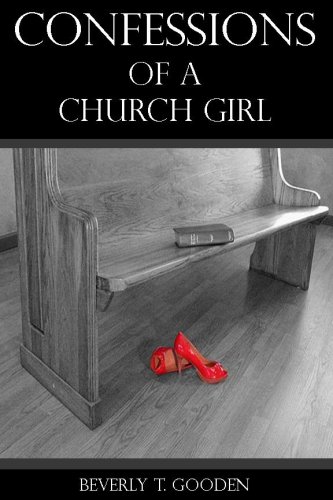 Confessions of a Church Girl: Beverly T. Gooden: 9780615143279: Amazon ...