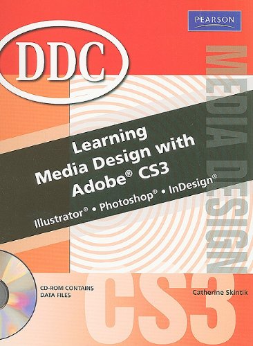 Learning Media Design with Adobe CS3: Illustrator, Photshop, InDesign ...