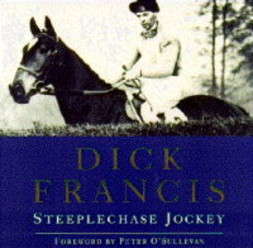 Dick Francis: Fuller, Bryony, Cazalet, Sir Edward, O'Sullevan, Peter ...