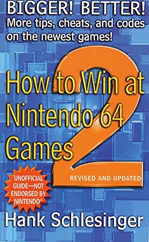How to Win at Nintendo 64 Games 2: Bigger! Better! More Tips, Cheats ...