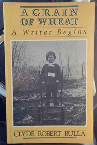 Grain of Wheat: Bulla, Clyde Robert: 9780879237172: Amazon.com: Books