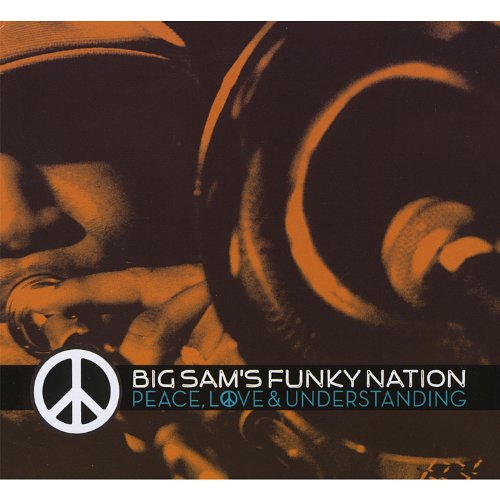 Play Peace, Love & Understanding by Big Sam's Funky Nation on Amazon Music