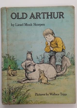 Old Arthur.: Skorpen, Liesel Moak, Tripp, Wallace: 9780060257149 ...