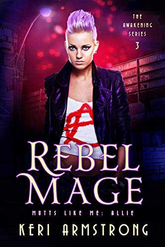 Rebel Mage: Allie (The Awakening Series Book 3) - Kindle edition by ...