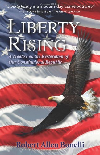 Amazon.com: Liberty Rising: 9781932172379: Robert Allen Bonelli ...
