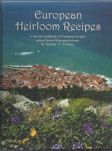 European Heirloom Recipes: A Special Cookbook of European Recipes ...