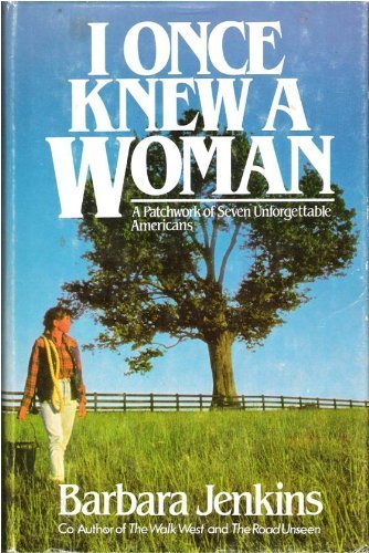 I Once Knew a Woman: A Patchwork of Seven Unforgettable Women: Jenkins ...