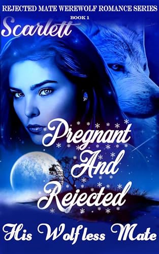 Amazon.com: Pregnant and Rejected: His Wolfless Mate (Rejected Mate Werewolf Romance Series Book ...