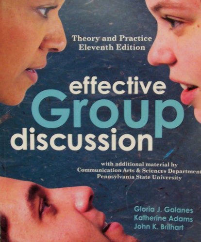 Effective Group Discussion: Theory and Practice: Gloria J. Galanes ...
