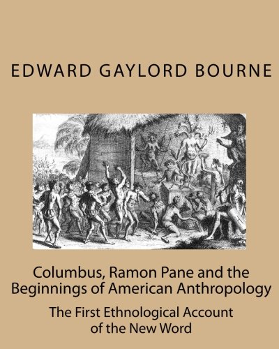 Columbus, Ramon Pane and the Beginnings of American Anthropology ...