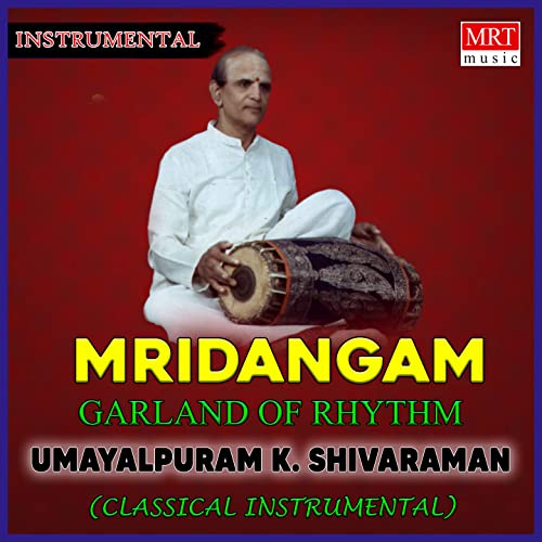Mridangam - Garland Of Rhythm (Instrumental) by Umayalpuram K. Shivaraman on Amazon Music ...