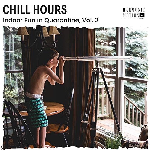 Chill Hours - Indoor Fun In Quarantine, Vol. 2 by Pause & Play, Kastor ...