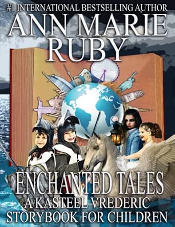 ENCHANTED TALES: A KASTEEL VREDERIC STORYBOOK FOR CHILDREN: Ruby, Ann ...