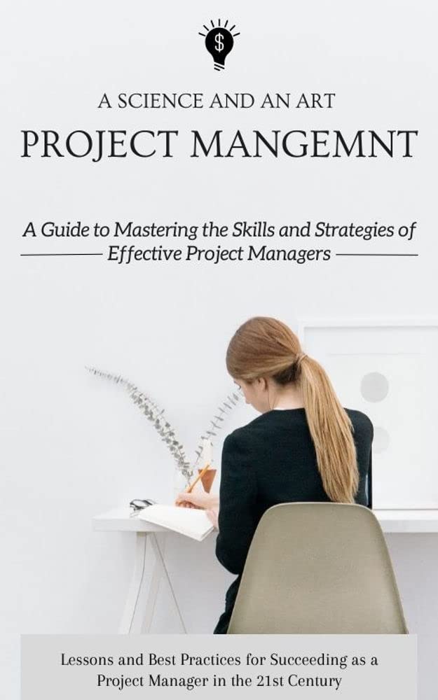 Amazon.com: PROJECT MANAGEMENT: A Science and an Art : Mastering the ...
