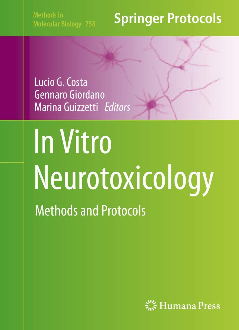 In Vitro Neurotoxicology: Methods and Protocols (Methods in Molecular ...