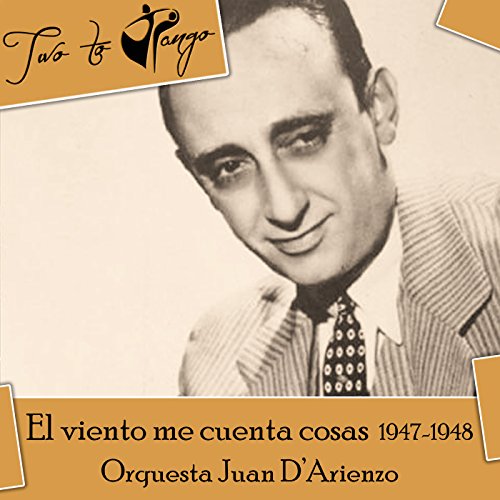 Play El viento me cuenta cosas (1947-1948) by Orquesta Juan D’Arienzo ...