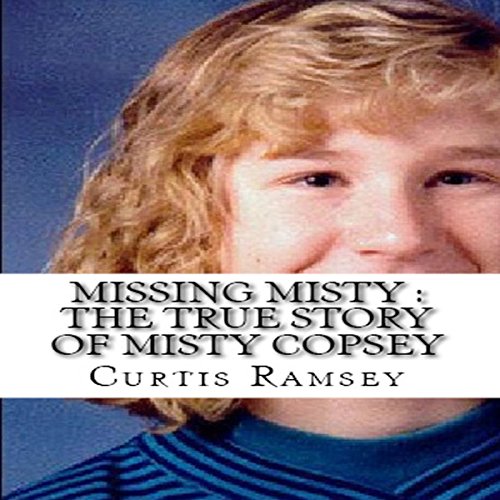Amazon.com: Missing Misty: The True Story of Misty Copsey (Audible ...