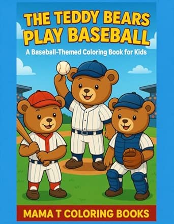 Amazon.com: The Teddy Bears Play Baseball: A Baseball-Themed Coloring ...