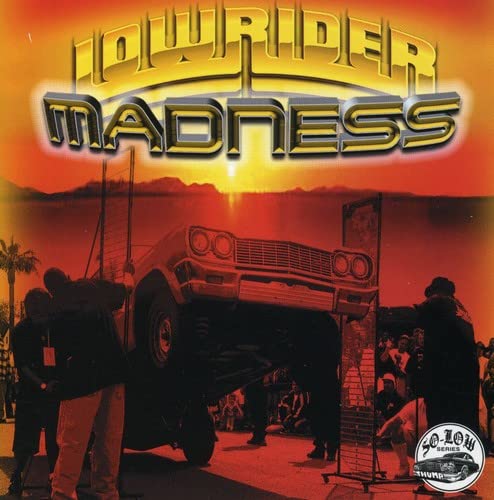 Lowrider Madness: Various Artists, The Cruisers, Rocky Padilla, JV ...