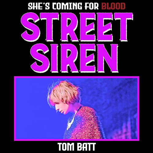 Amazon.com: Street Siren (Audible Audio Edition): Tom Batt, Maisie ...