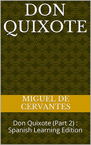 Don Quixote: Don Quixote (Part 2) : Spanish Learning Edition (Don ...
