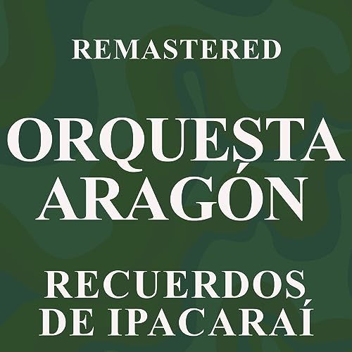 Amazon MusicでOrquesta AragónのRecuerdos de Ipacaraí (Remastered)を再生する