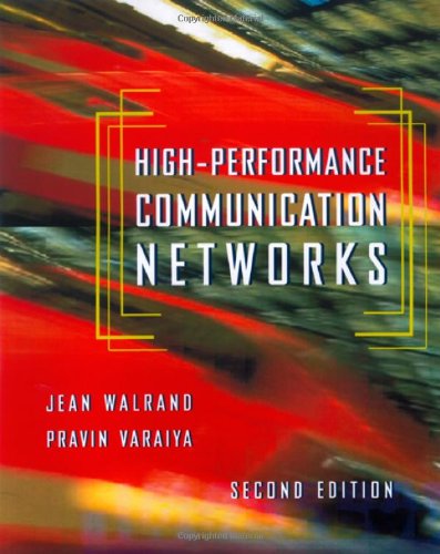 High-Performance Communication Networks: Walrand, Jean, Varaiya, Pravin: 9781558605749: Books ...