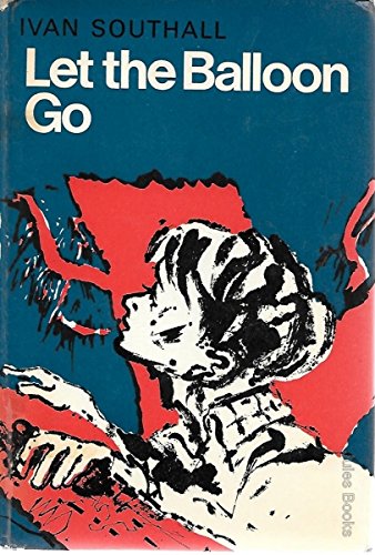 Let the Balloon Go: Ivan Southall, Ian Ribbons: Amazon.com: Books