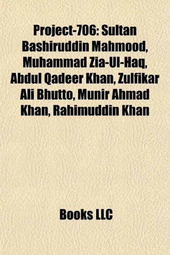 Project-706: Sultan Bashiruddin Mahmood, Muhammad Zia-UL-Haq, Abdus ...