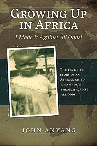 Growing Up in Africa: The true life story of an African child who made ...