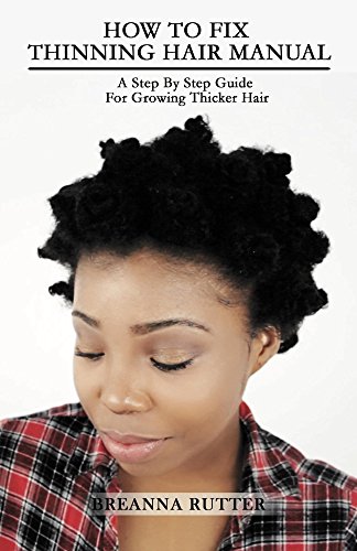 How To Fix Thinning Hair Manual: A Step By Step Guide For Growing ...
