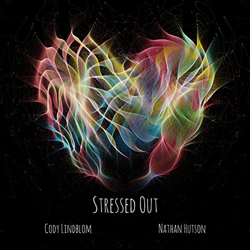 Amazon MusicでNathan Hutson & Cody LindblomのStressed Outを再生する