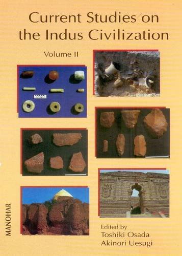 Current Studies on the Indus Civilization volume 2: Toshiki Osada ...