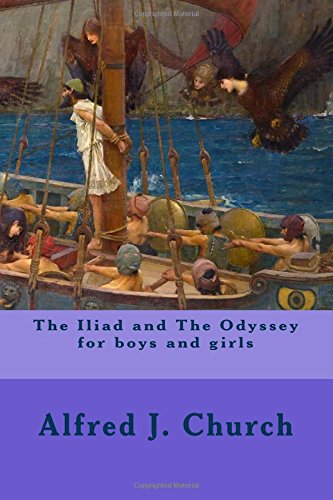 the Iliad and The Odyssey for boys and girls: Church, Alfred J ...