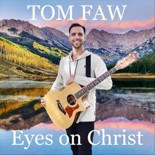 Amazon MusicでTom FawのEyes on Christを再生する