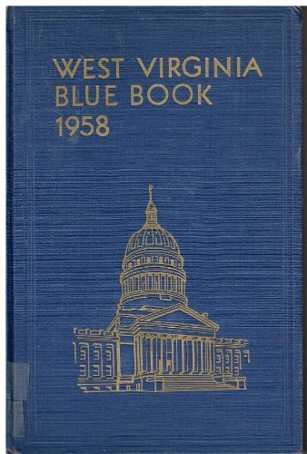 West Virginia Blue Book - 1958: Myers, J. Howard; compiler & editor ...