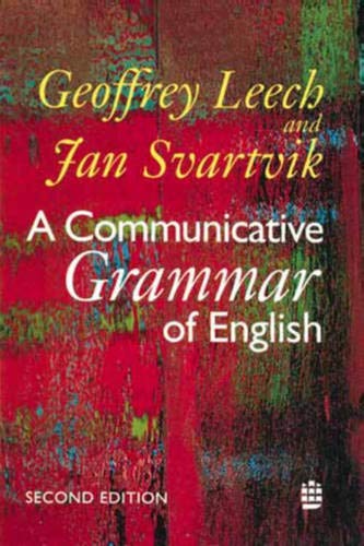 A Communicative Grammar of English : Leech, Geoffrey, Svartvik, Jan ...