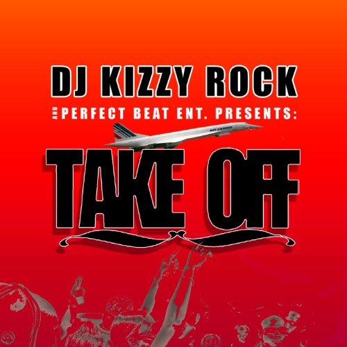 Play Take Off - Single by DJ Kizzy Rock on Amazon Music