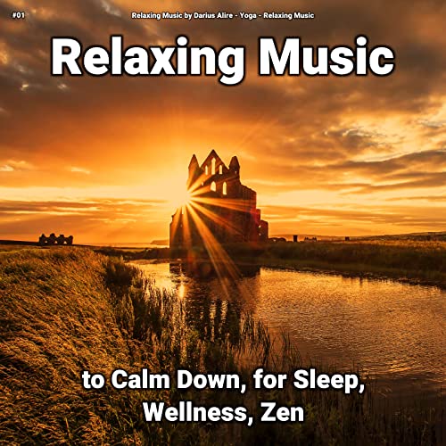 #01 Relaxing Music to Calm Down, for Sleep, Wellness, Zen by Relaxing ...