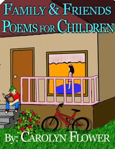 FAMILY AND FRIENDS, POEMS FOR CHILDREN eBook : Flower, Carolyn : Amazon ...
