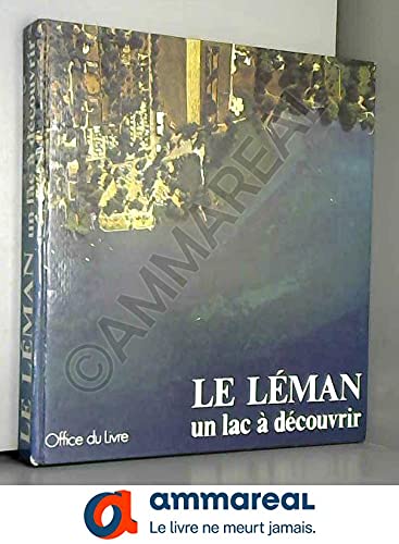 Amazon.fr - Le Léman - Un lac à découvrir. - Livres