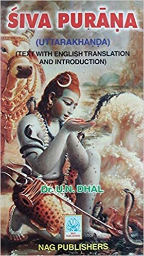 Siva Purana (Uttarakhanda) ; Text with English Translation and ...